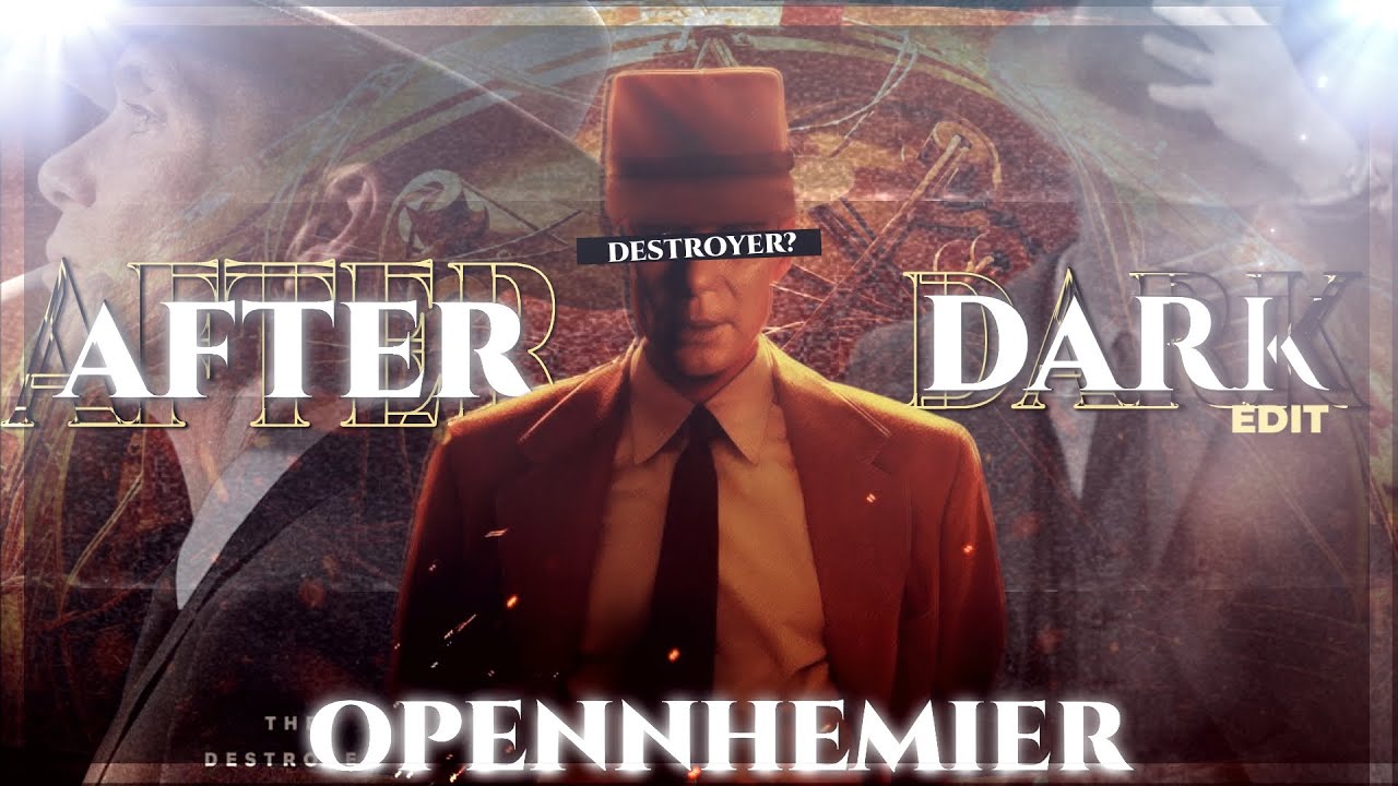 Oppenheimer || After dark [Edit] (The father of atomic bomb) - YouTube