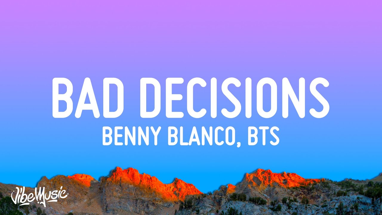 benny blanco, BTS & Snoop Dogg - Bad Decisions (Lyrics) - YouTube