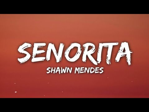 SHAWN MENDES - SENORITA ( Official Music Lyrics )