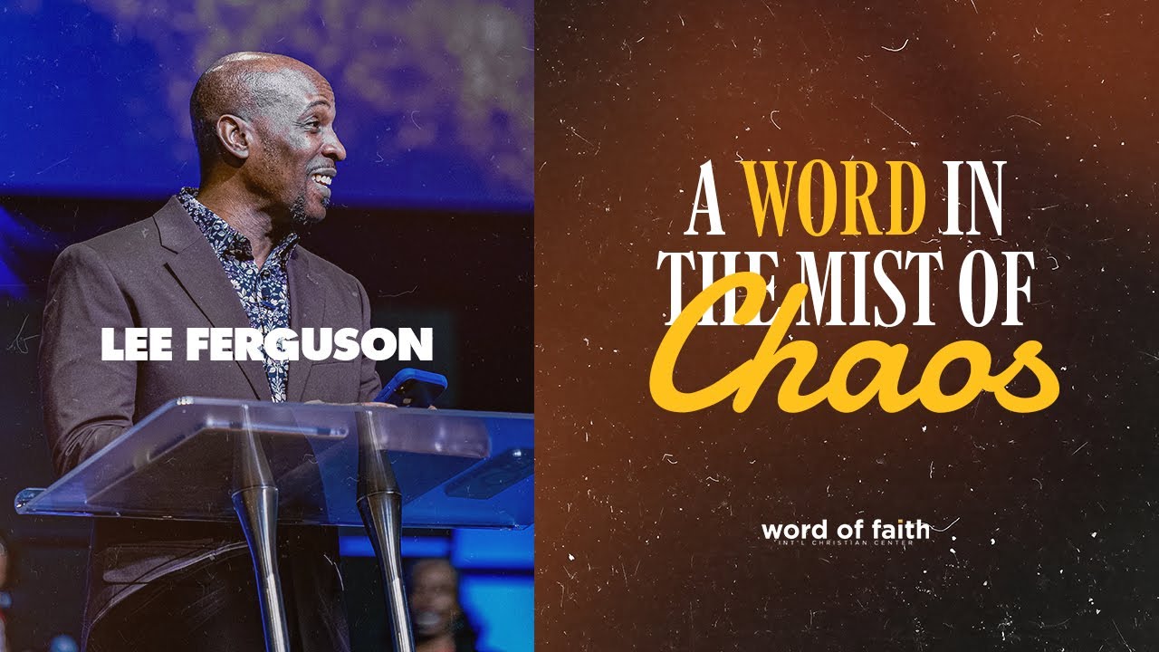 A Word in the Mist of Chaos // Lee Ferguson - YouTube