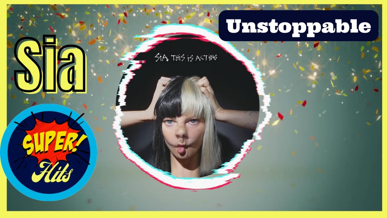 Sia - Unstoppable - YouTube Music