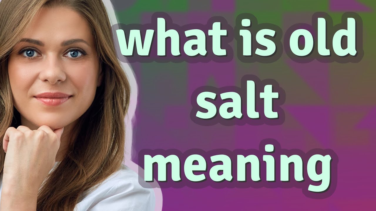 Old salt | meaning of Old salt - YouTube