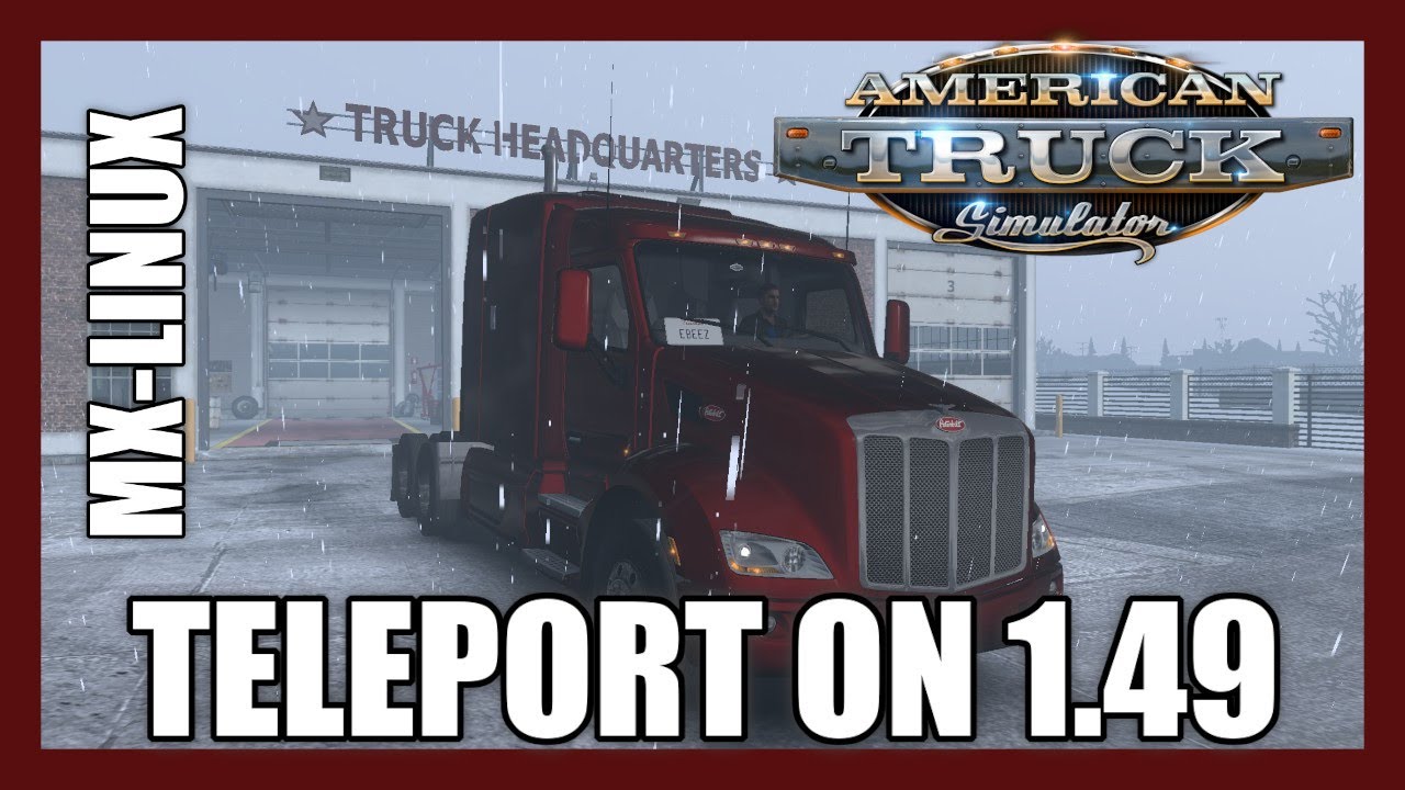 ATS How To Teleport on 1.49 On MX-Linux (American Truck Simulator ...