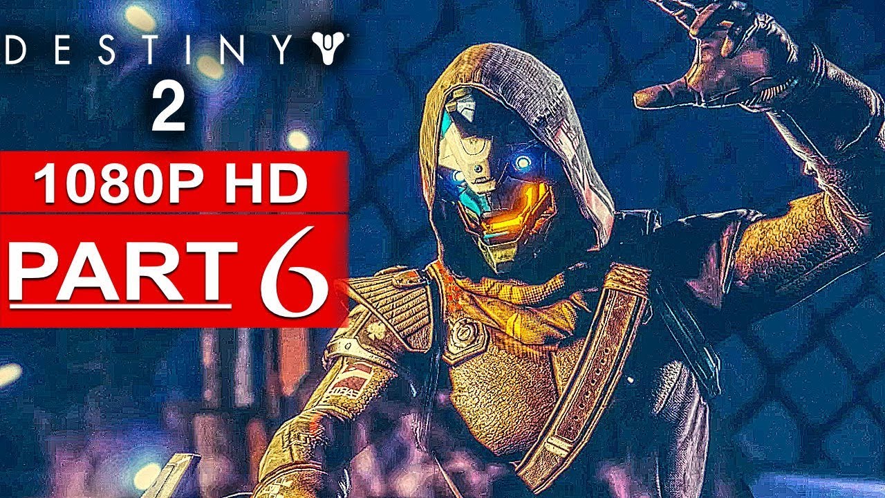 DESTINY 2 Gameplay Walkthrough Part 6 Campaign FULL GAME [1080p HD ...