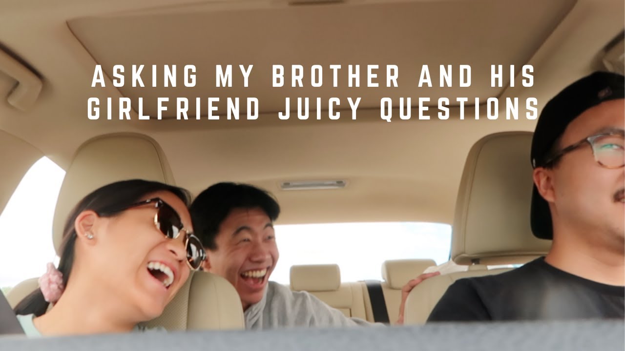 Asking My Brother And His Girlfriend JUICY Questions VLOG 5 YouTube asking-my-brother-and-his-girlfriend-juicy-questions-vlog-5-youtube