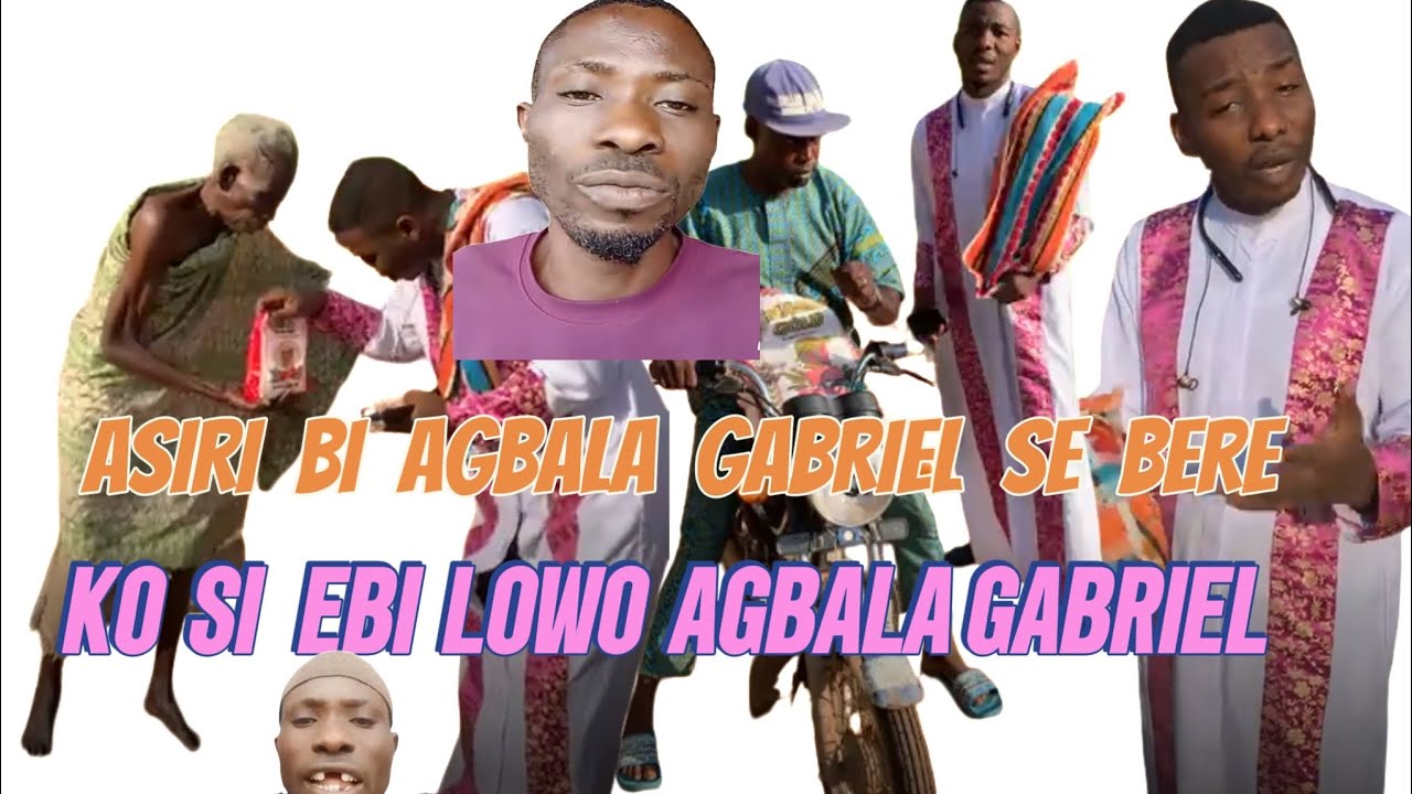 MUYIDEEN KO SI EBI LOWO AGBALA GABRIELL, ASIRI BI AGBALA GABRIELL SE ...