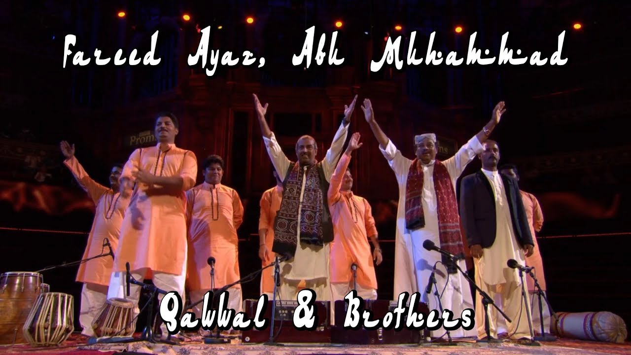 Ayaz Fareed, Abu Muhammad Qawwal & Brothers - Live at the Proms - YouTube