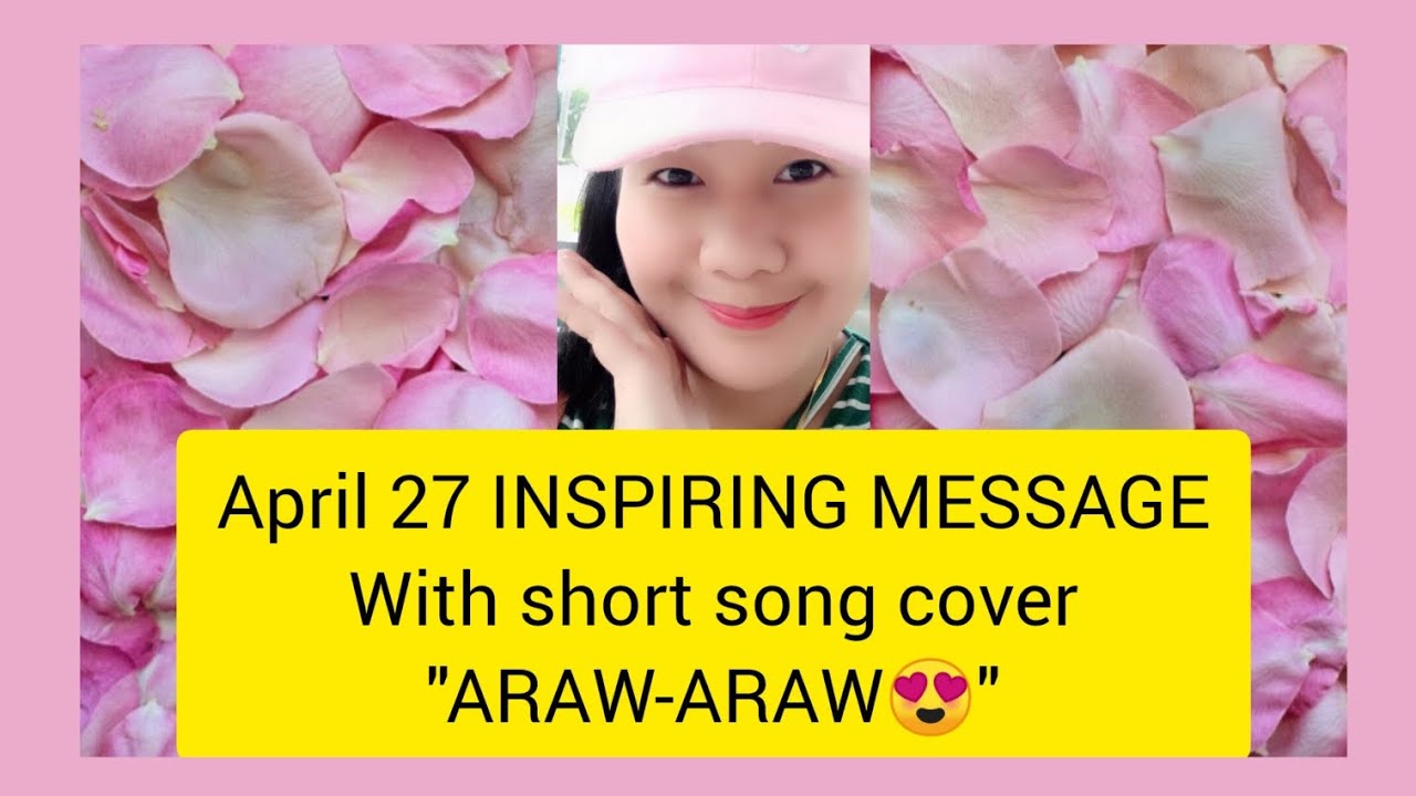 INSPIRING MESSAGE with short song cover of ARAW-ARAW 😍😍😍😍 - YouTube