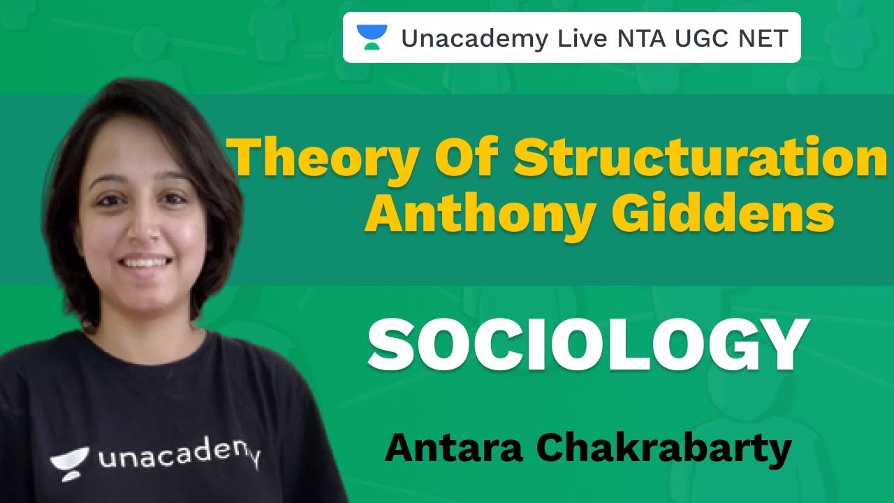 Theory of Structuration by Anthony Giddens | Sociology | Unacademy NTA ...