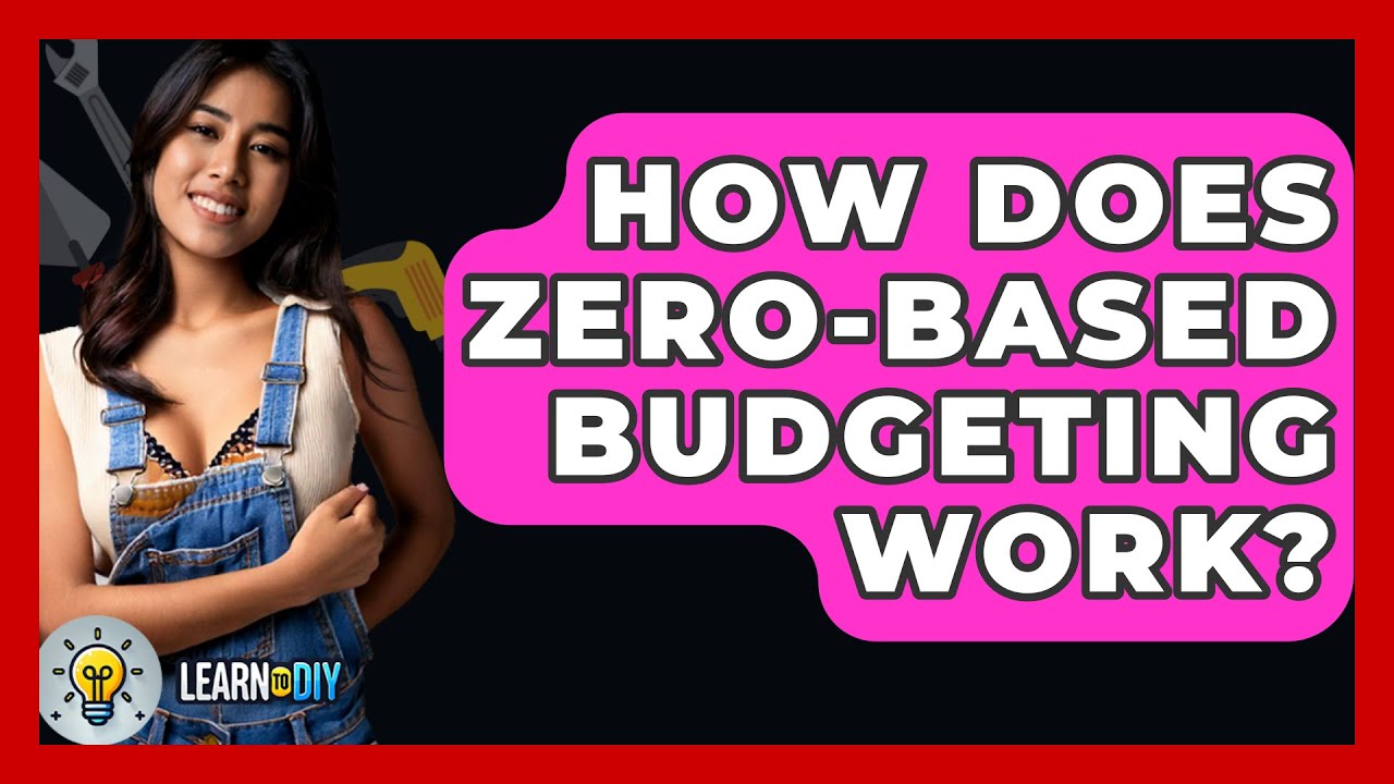 How Does Zero based Budgeting Work LearnToDIY360 YouTube How Does Zero based Budgeting Work LearnToDIY360 YouTube