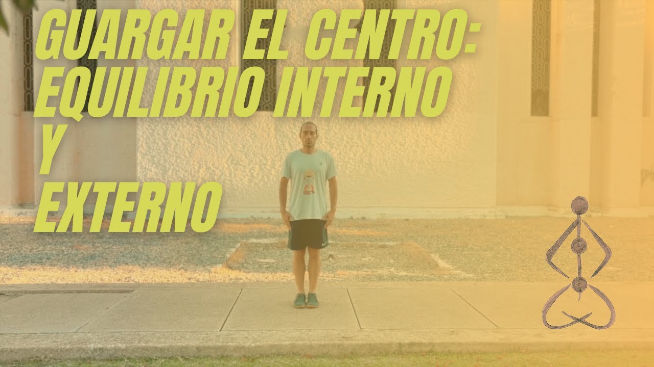 Guardar el centro: Equilibrio Interno y Externo - YouTube