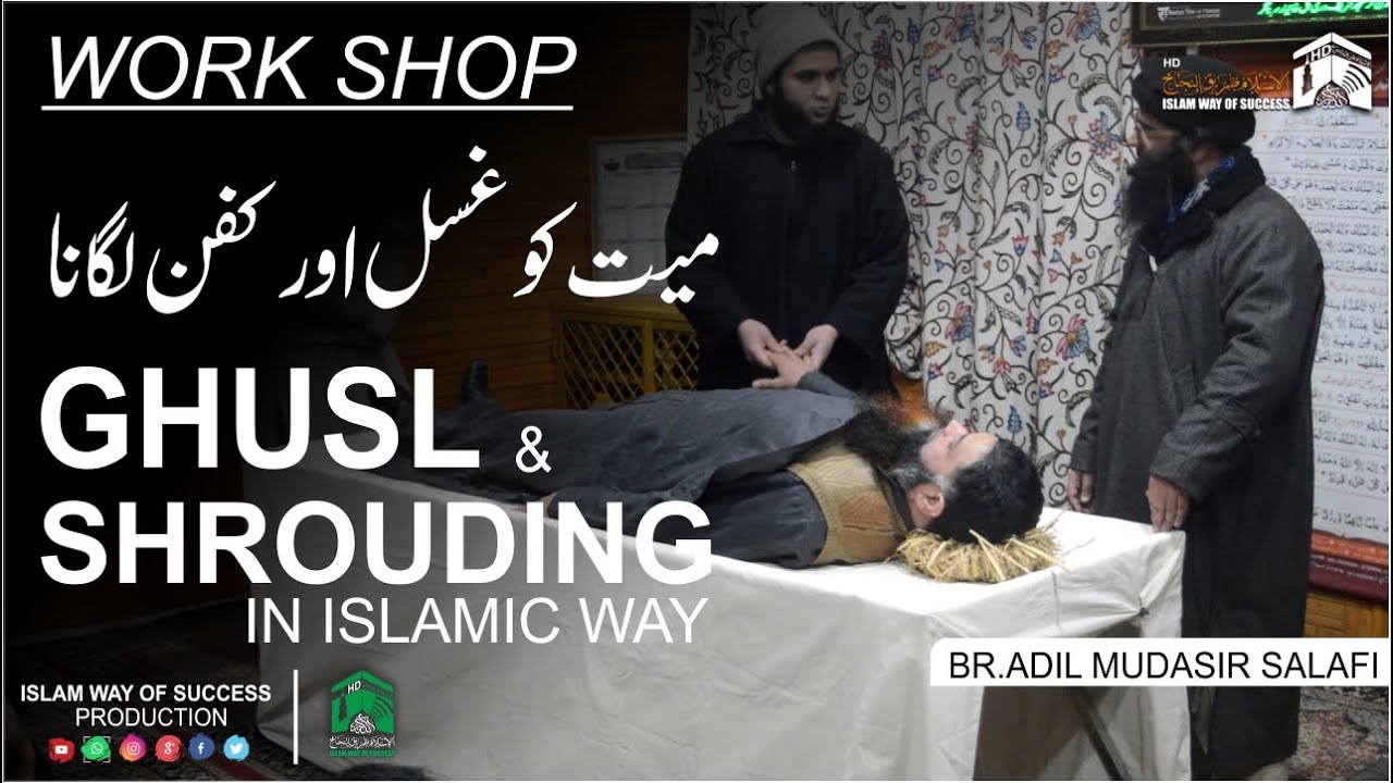 Edu.Workshop-Islamic Way of Bathing(ghusl) & Shrouding(kafan)-Dead Body ...