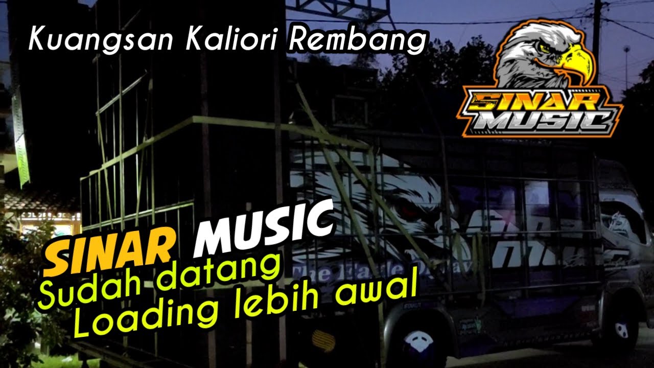 SINAR MUSIC LOADING LEBIH AWAL DI KARNAVAL KUANGSAN KALIORI REMBANG ...