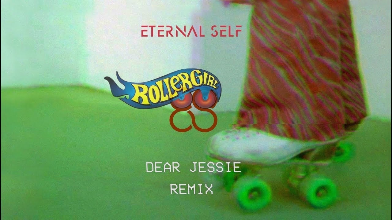 Rollergirl - Dear Jessie (Eternal Self Remix) | Unofficial Music Video - YouTube