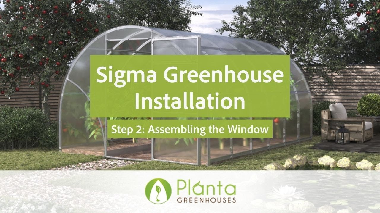 Step 2 – Assembling the Window – Sigma Greenhouse Installation - YouTube