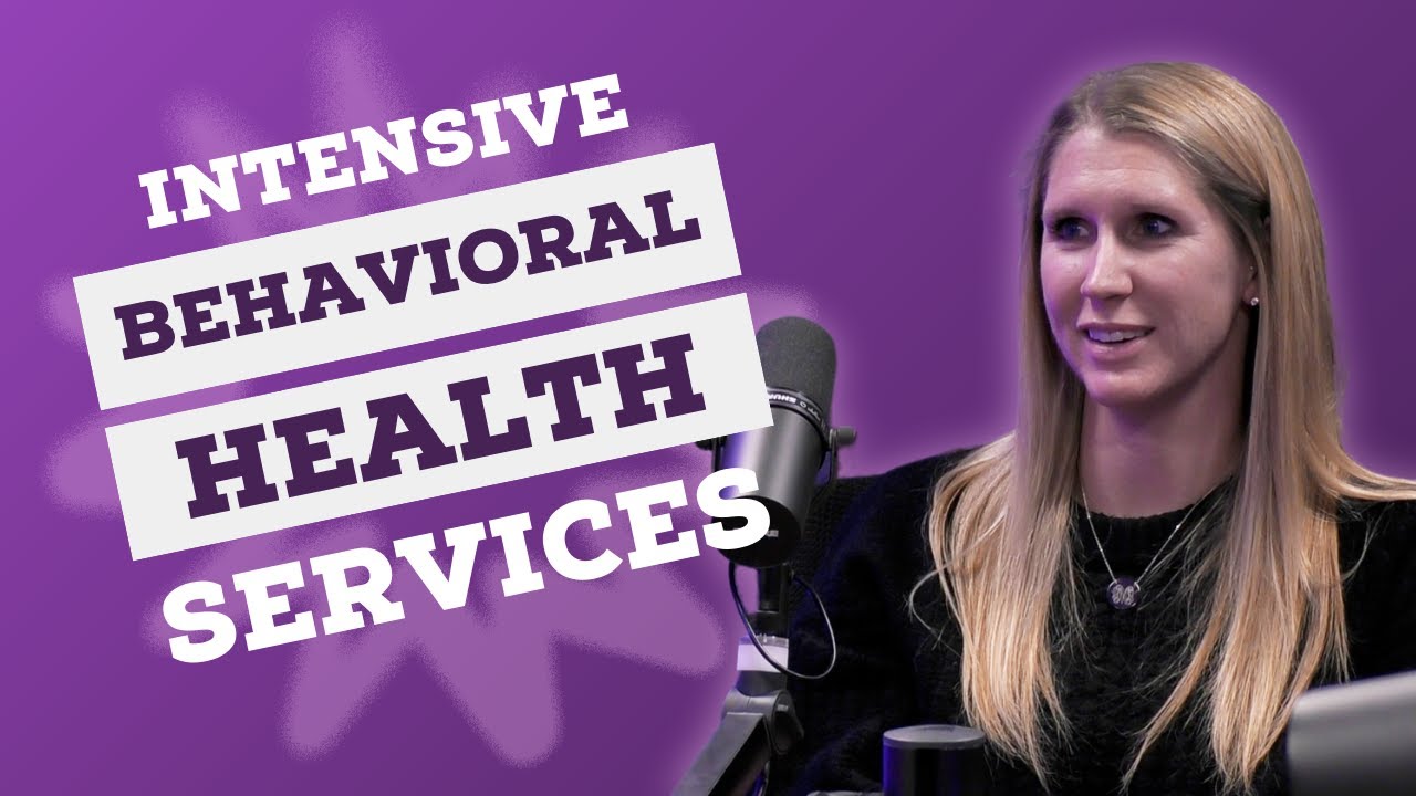 What is IBHS? A Guide to Intensive Behavioral Health Services for ...