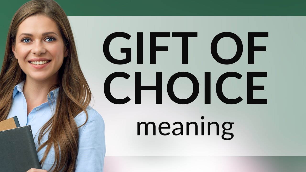 Understanding "Gift of Choice" - A Guide to English Idioms - YouTube