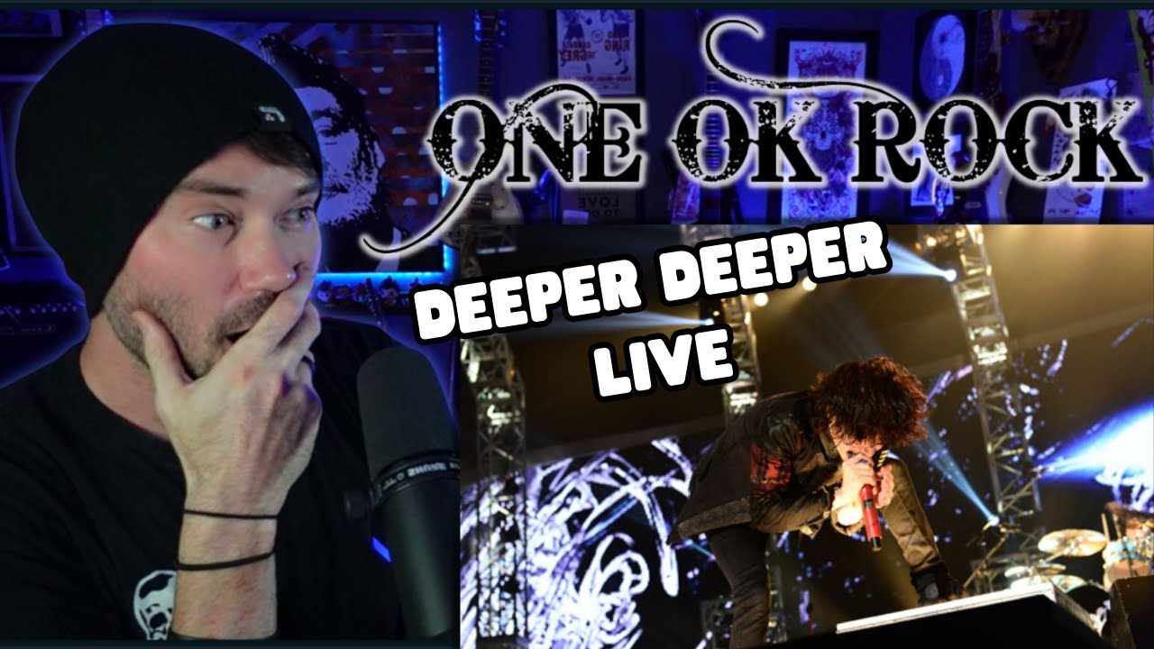 FIRST TIME HEARING - ONE OK ROCK - DEEPER DEEPER (LIVE) - YouTube