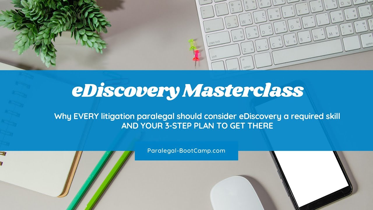eDiscovery Masterclass: A 3-Step Plan for Litigation Paralegals - YouTube