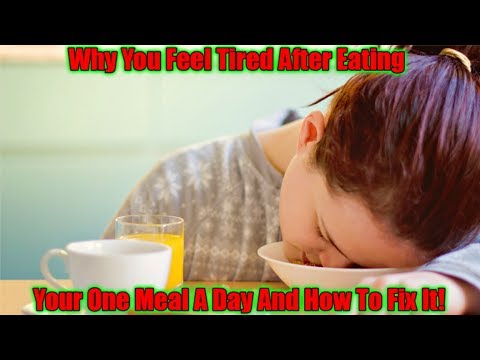 Why You Feel Tired After Eating Your One Meal A Day And How To Fix It ...