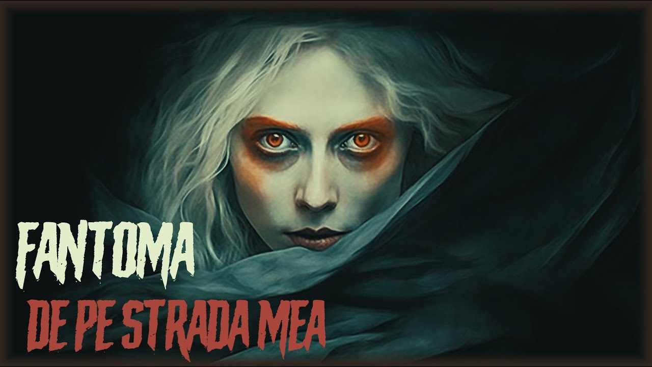 Fantoma de pe strada mea (PARTEA 1)- Creepypasta [Poveste de Groaza ...