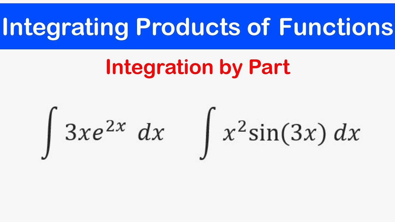  45 Integration By Part Integration Of Products YouTube