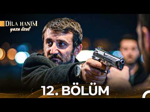 Dila Hanım 12. Bölüm - Yaza Özel ☀️
