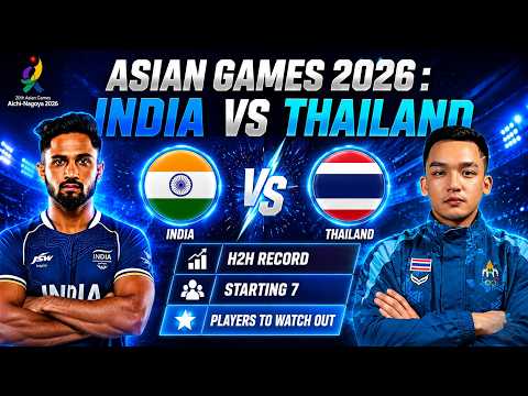 Asian Games 2026 Semi-Final 1 : India Vs Thailand Match Preview, H2H Record & Starting 7