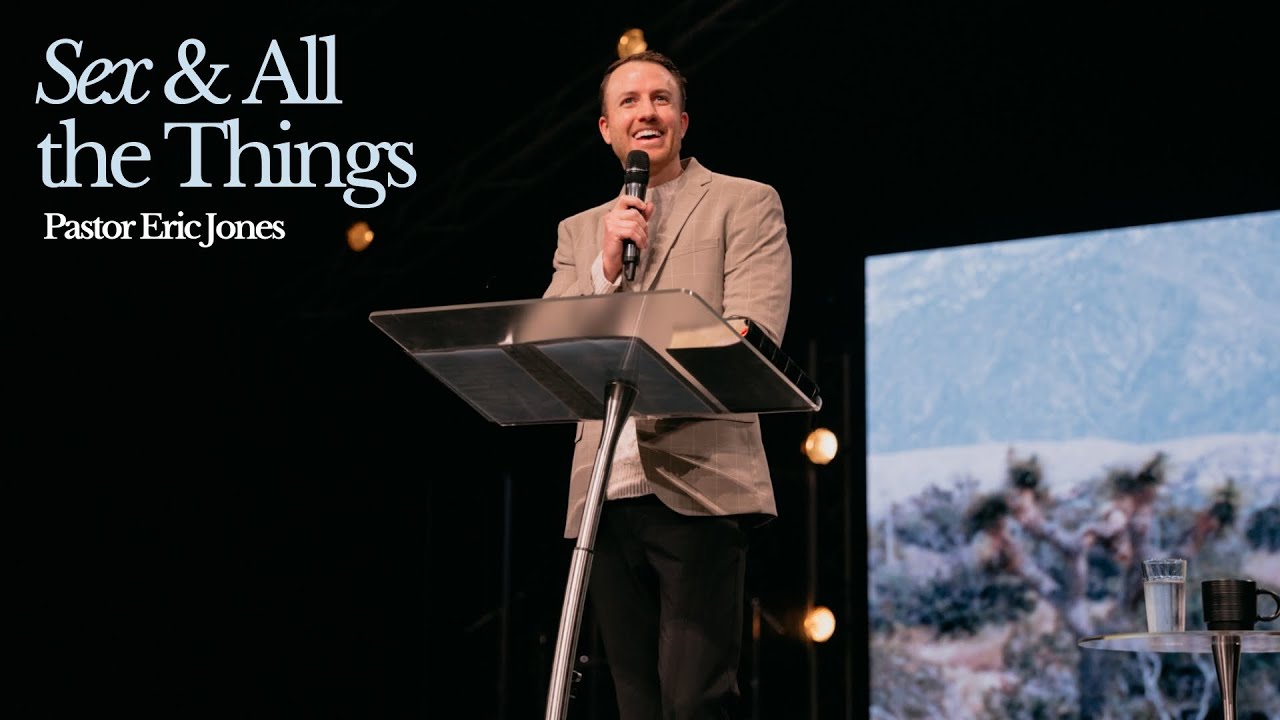 Happily Even After: Sex & All the Things | Pastor Eric Jones - YouTube