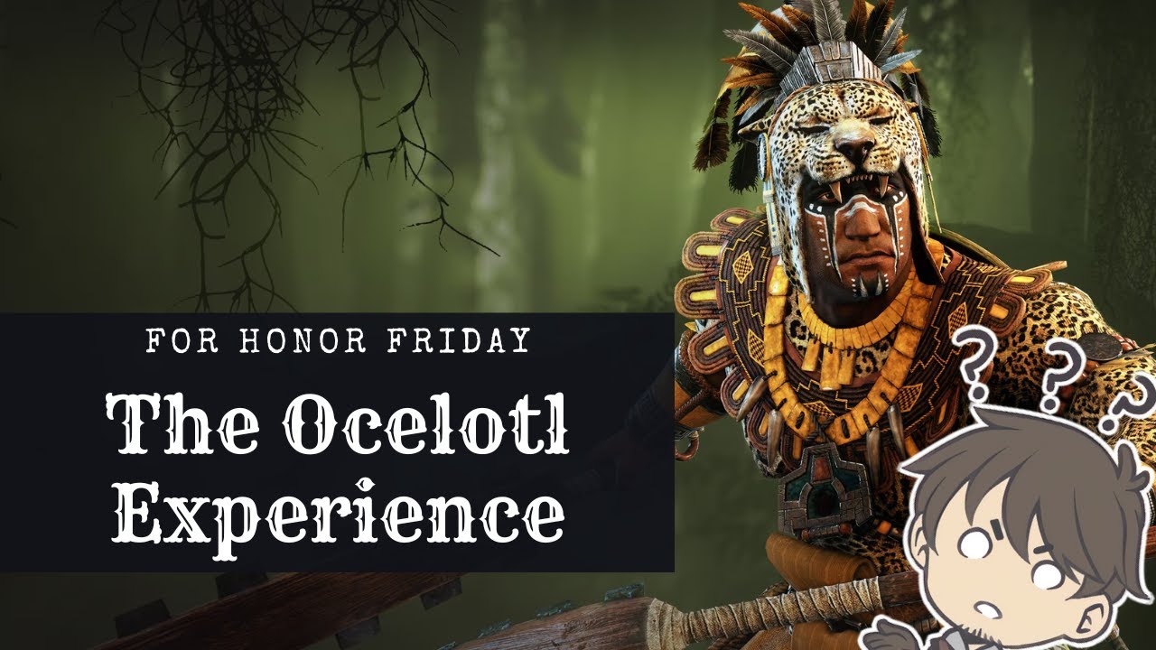 For Honor Friday: The Ocelotl Experience - YouTube