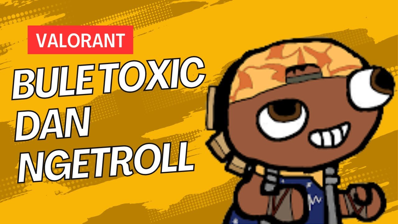 Valorant Episode Musuh Temen Sendiri, Ketemu Bule Toxic - YouTube