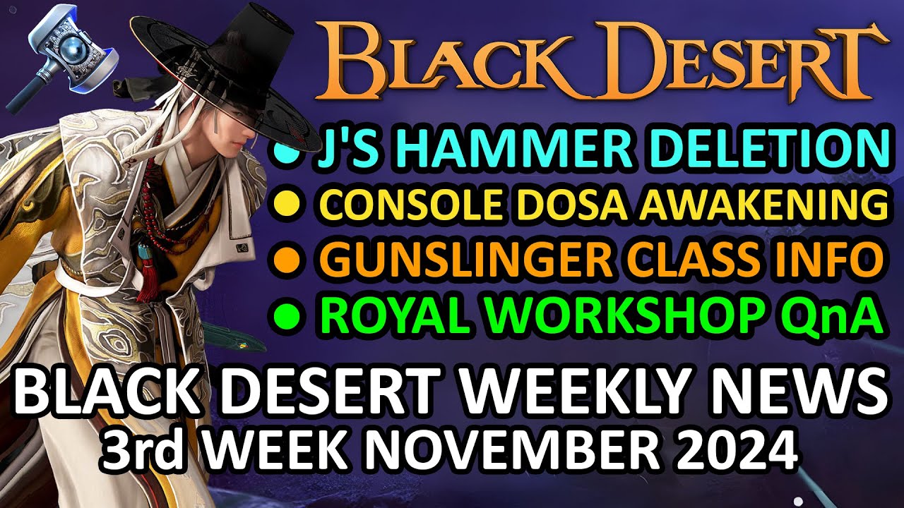 J's Hammer Deletion, CONSOLE DOSA AWAKENING, GUNSLINGER CLASS (BDO News, 3rd Week Nov 2024 ...