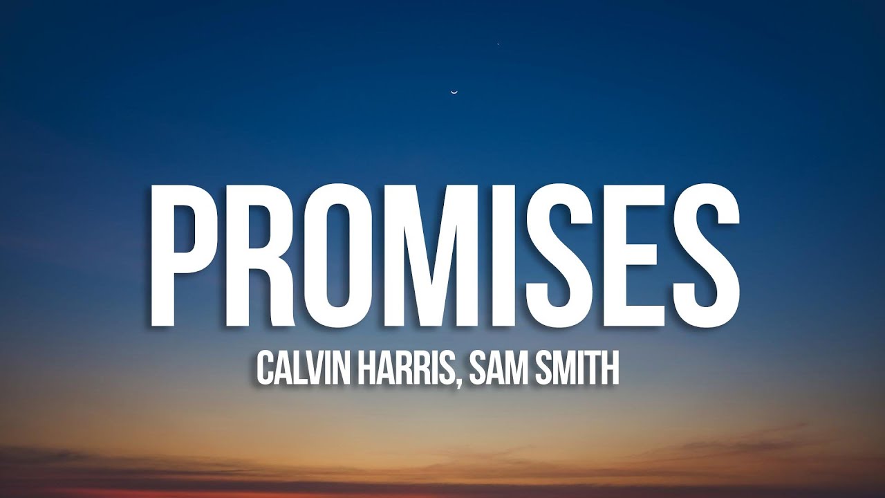 Calvin Harris, Sam Smith - Promises (Lyrics) - YouTube