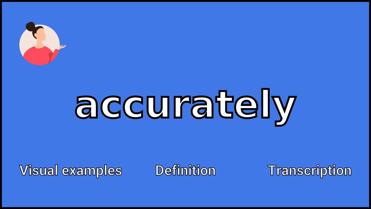ACCURATELY - Meaning and Pronunciation - YouTube
