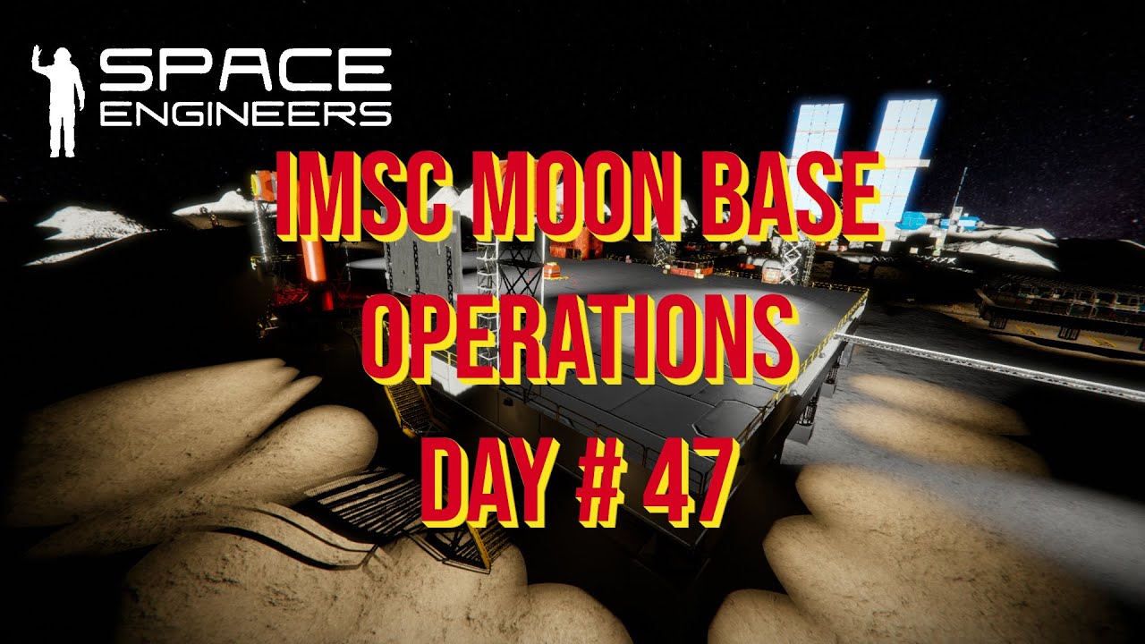 Space Engineers – Season 3 – Day # 47 IMSC Moon Base – Large Fueling ...
