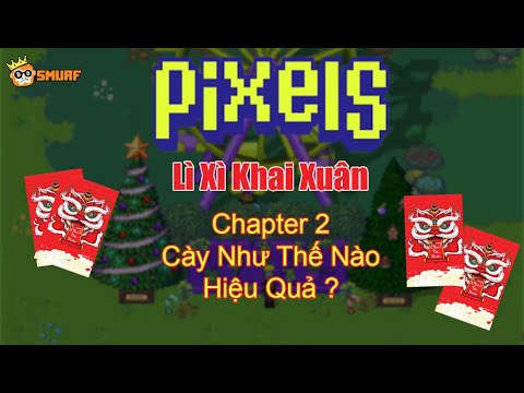 Pixels | Game NFT | Hướng Dẫn Hướng Chơi Pixels Chapter 2. Lì Xì Đầu ...
