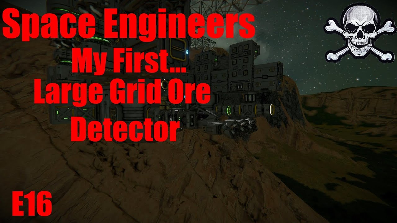 E16 My First Large Grid Ore Detector | Space Engineers - YouTube
