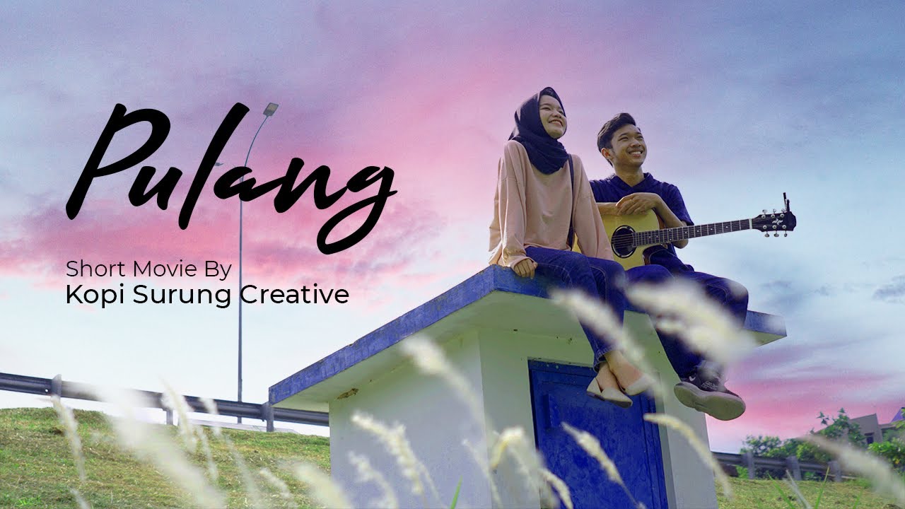 PULANG - Short Movie - YouTube