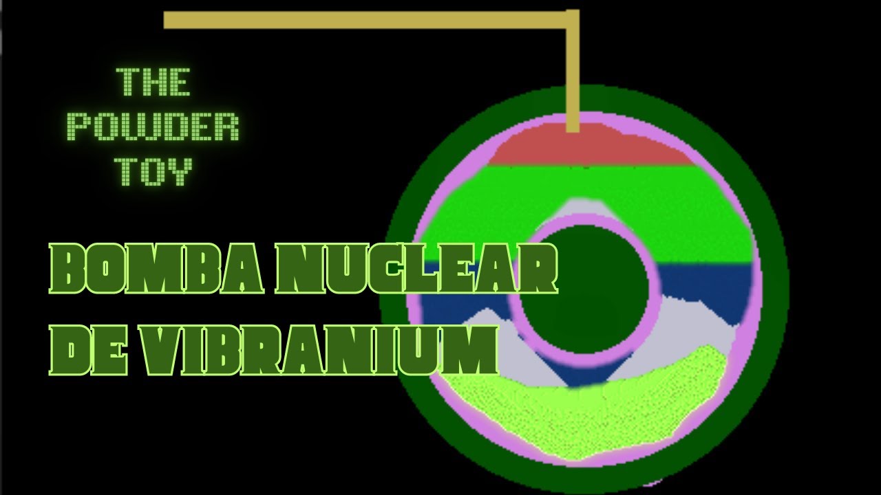 BOMBA NUCLEAR de Vibranium | The Powder Toy - YouTube