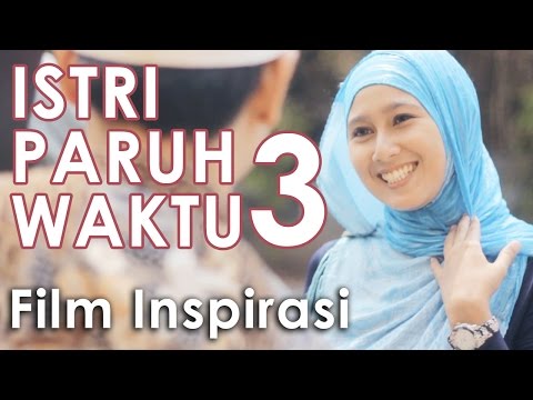 ISTRI PARUH WAKTU 3 - Film Pendek Inspirasi