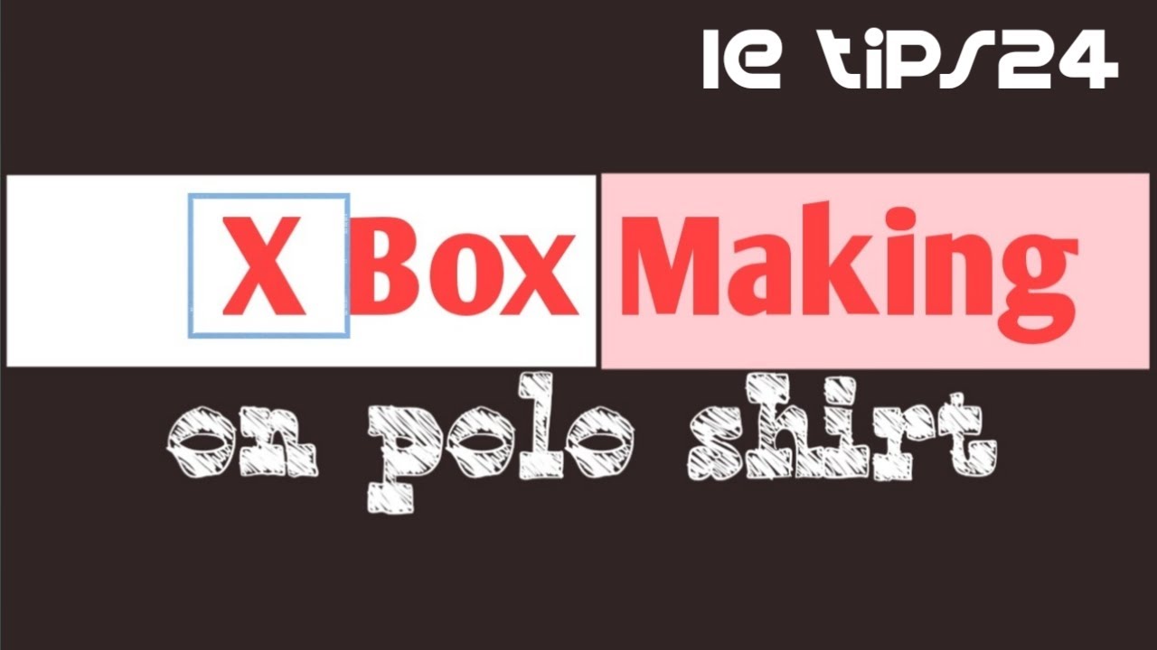 How To X Box Making On Polo Shirt Ie Tips24 YouTube how-to-x-box-making-on-polo-shirt-ie-tips24-youtube