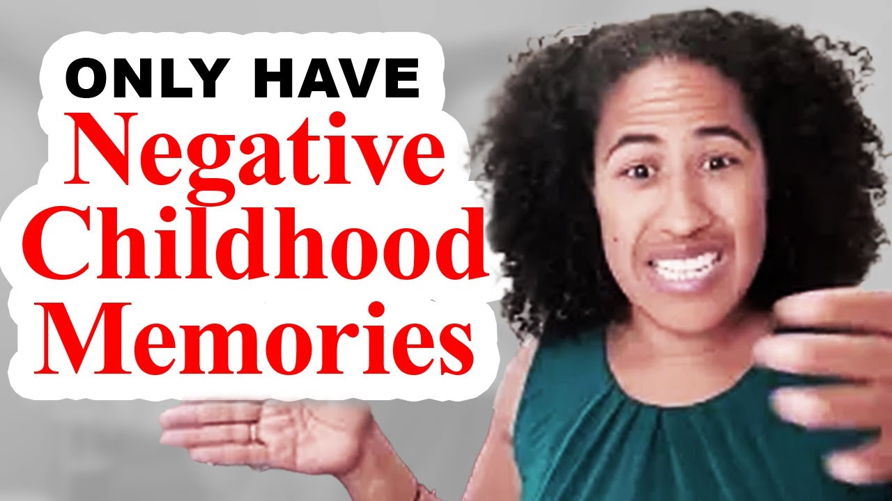 Only Have Negative Childhood Memories: Complex Trauma & Anxiety ...