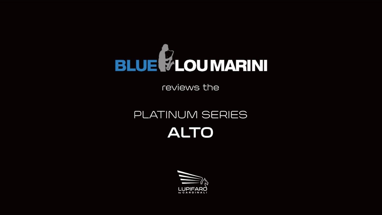 BLUE LOU MARINI plays and reviews the ALTO PLATINUM - YouTube