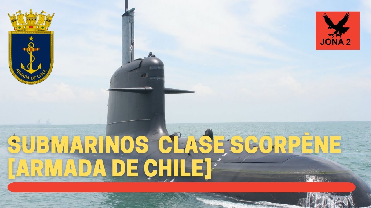 Los Poderosos Submarinos clase Scorpène [Armada de Chile] - YouTube