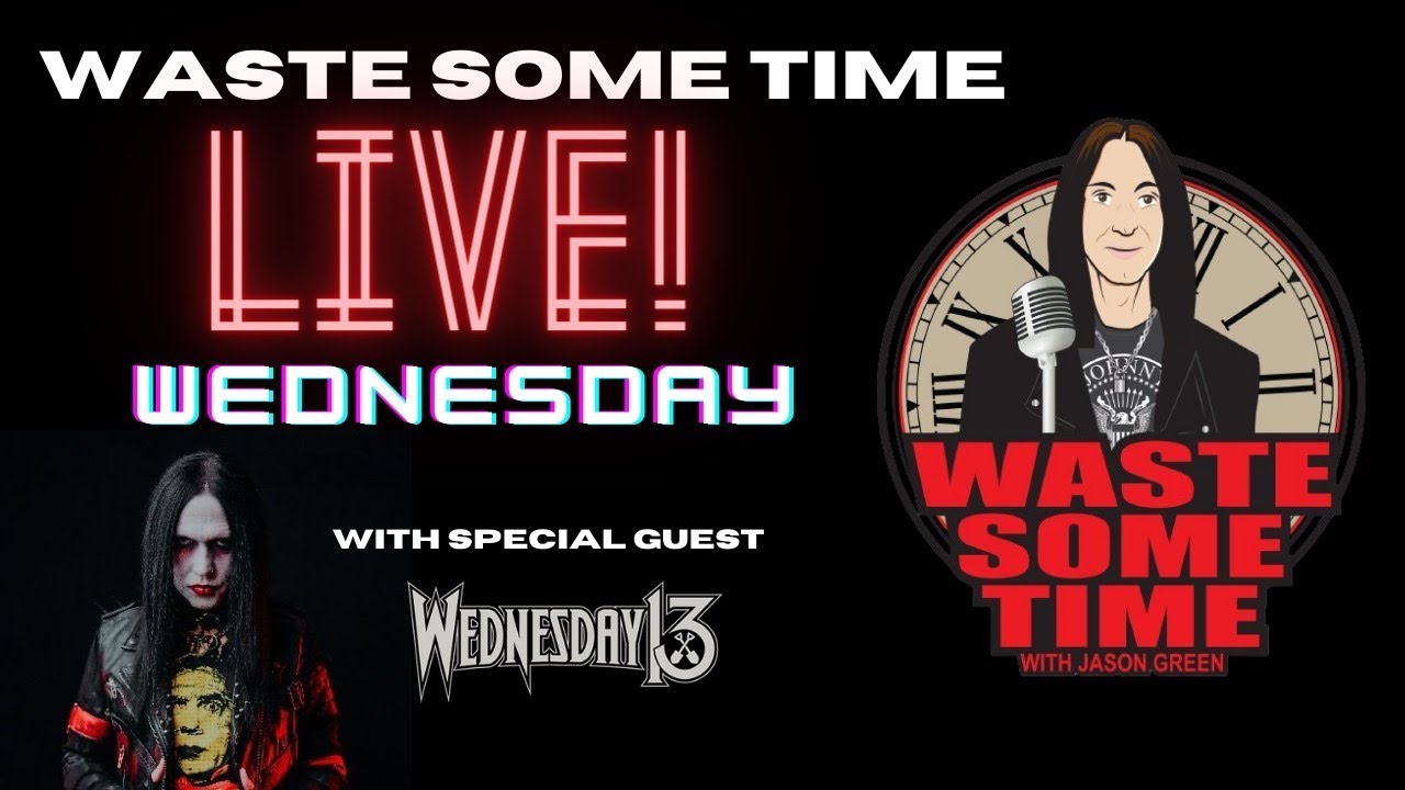 Waste Some Time Live w/ Wednesday 13 Answering Your Questions & More ...