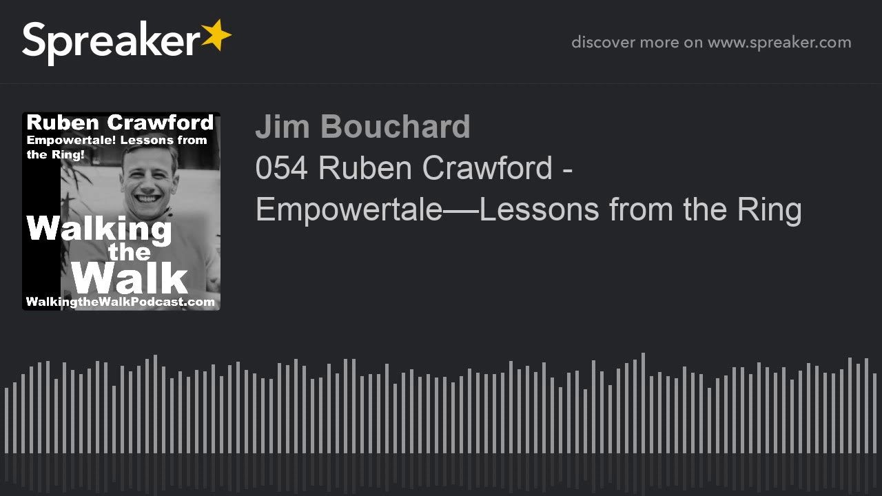 054 Ruben Crawford - Empowertale––Lessons from the Ring - YouTube
