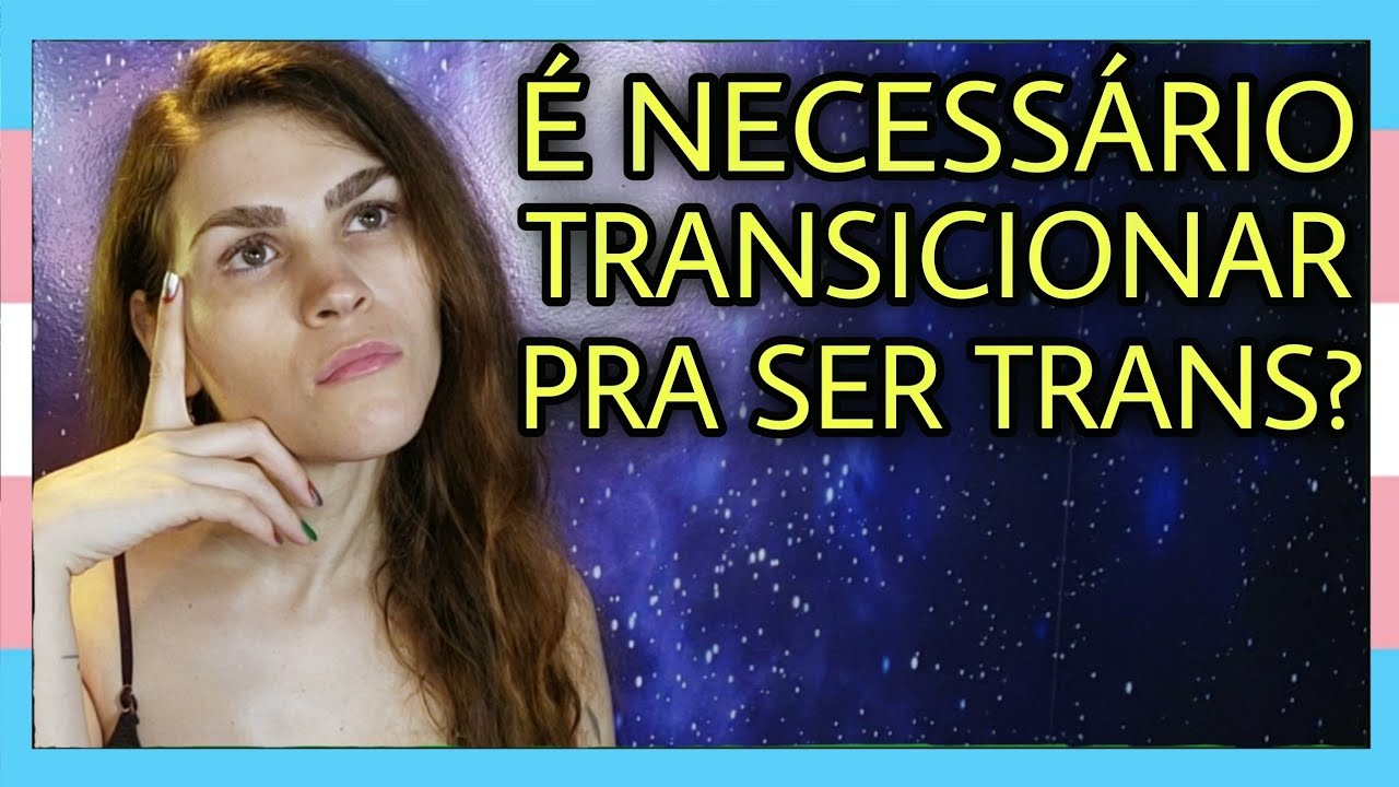[372] O que é ser trans e o que é uma transição de gênero? - YouTube