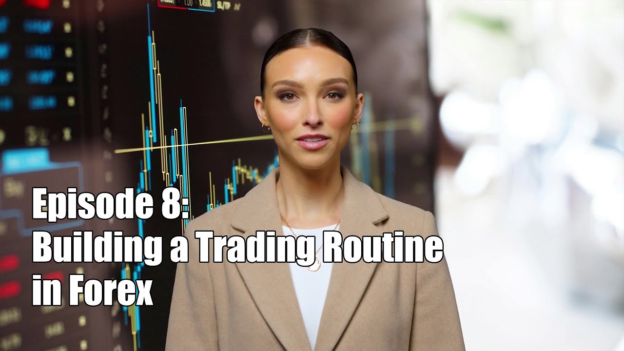 Episode 8: Building a Trading Routine in Forex - YouTube