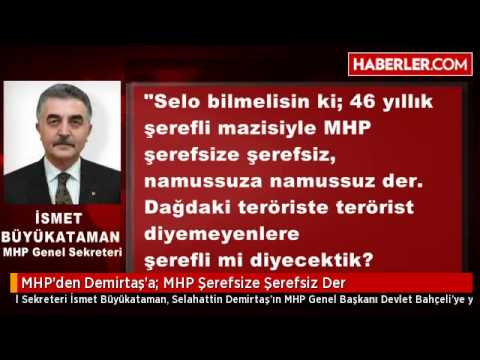 MHP'den Demirtaş'a  MHP Şerefsize Şerefsiz Der