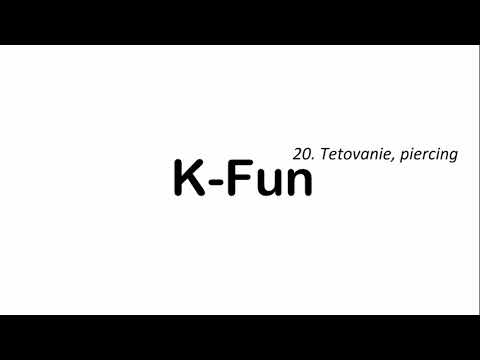 K-Fun: 20. Tetovanie, piercing
